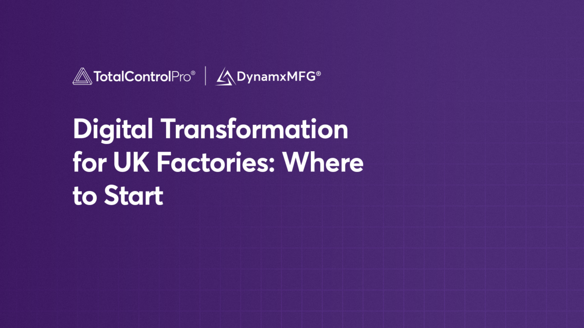 Digital Transformation for UK Factories: Where to Start | TotalControlPro