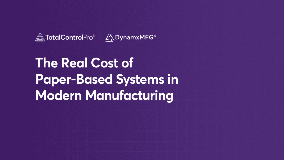 The Real Cost of Paper-Based Systems in Modern Manufacturing ...